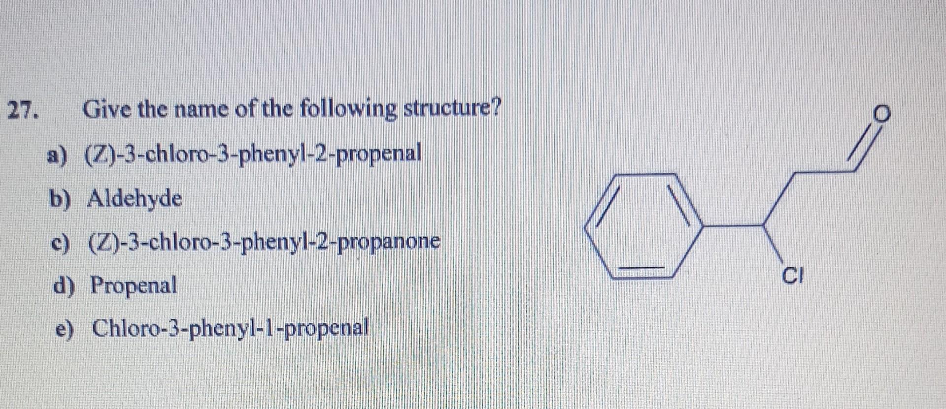 Solved o 27. Give the name of the following structure? a) | Chegg.com