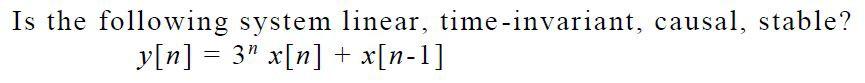 Is the following system linear, time-invariant, | Chegg.com
