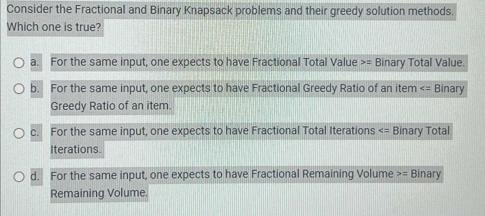 Solved Consider the Fractional and Binary Knapsack problems | Chegg.com
