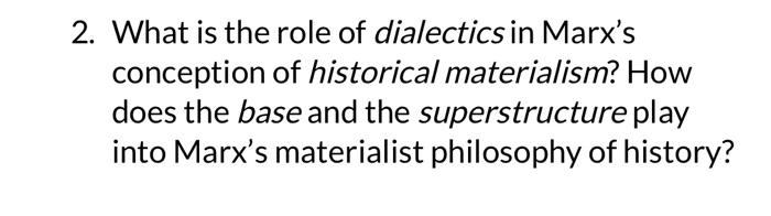 Solved 2. What is the role of dialectics in Marx's | Chegg.com