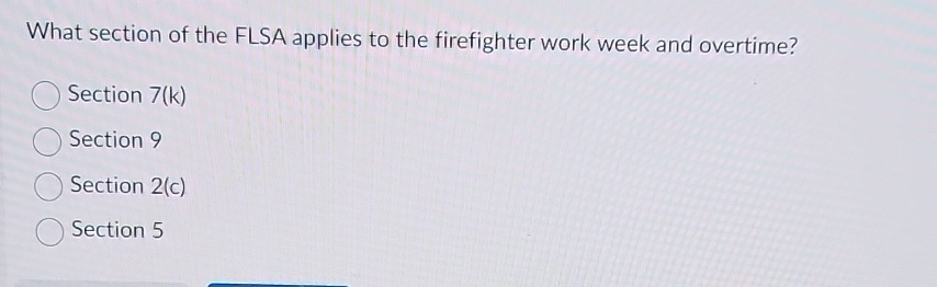 Solved What section of the FLSA applies to the firefighter | Chegg.com