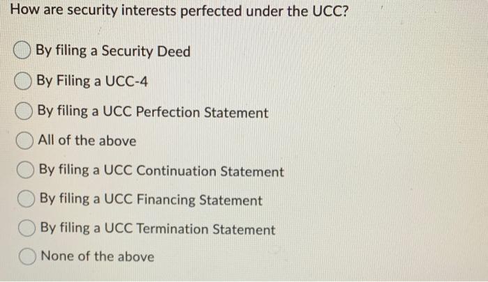 Solved How are security interests perfected under the UCC? | Chegg.com