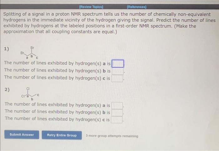 Solved Splitting of a signal in a proton NMR spectrum tells | Chegg.com