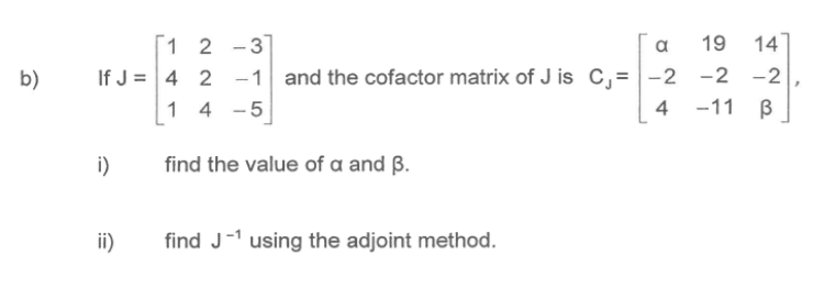 Solved If J=⎣⎡141224−3−1−5⎦⎤ and the cofactor matrix of J is | Chegg.com