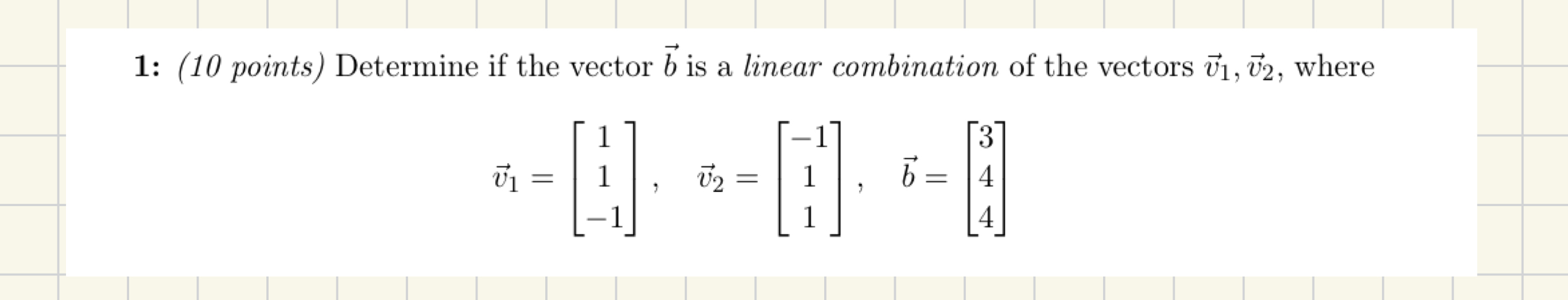 1: (10 ﻿points) ﻿Determine if the vector vec(b) ﻿is a | Chegg.com