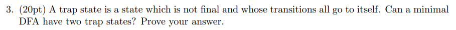 Solved 3. (20pt) ﻿A trap state is a state which is not final | Chegg.com