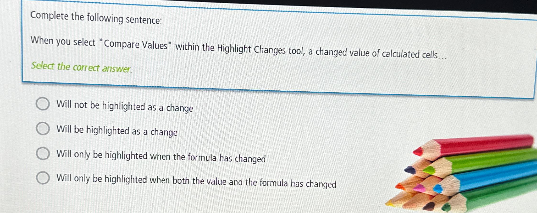 Solved Complete the following sentence:\\nWhen you select | Chegg.com