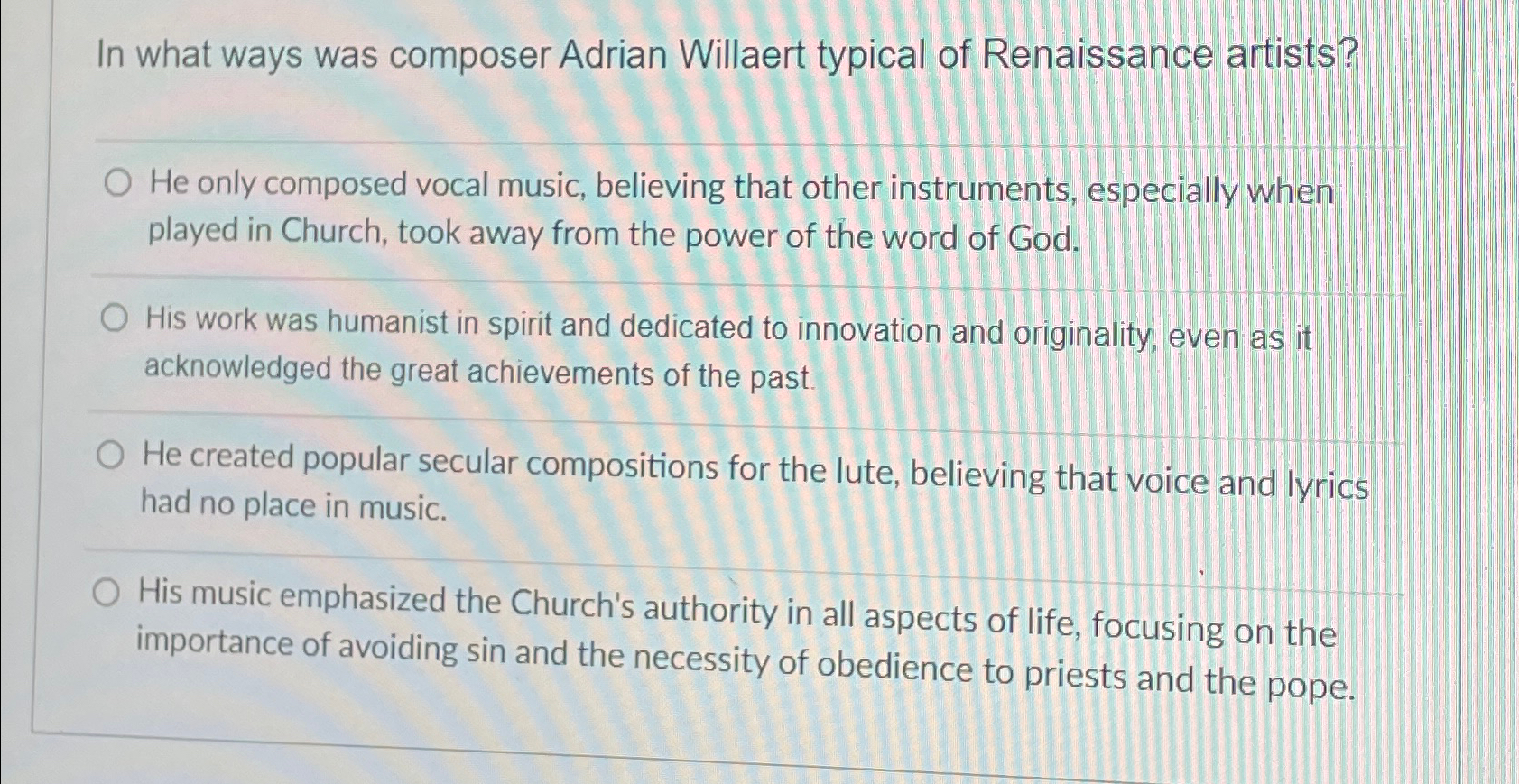 Solved In what ways was composer Adrian Willaert typical of | Chegg.com