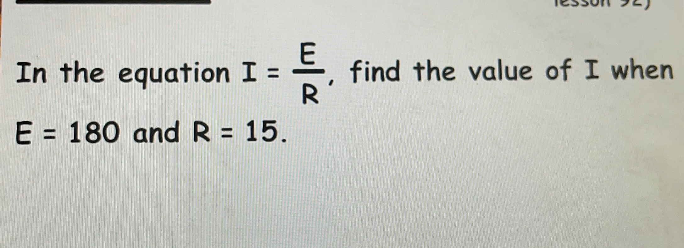 Solved In the equation I=ER, ﻿find the value of I when E=180 | Chegg.com
