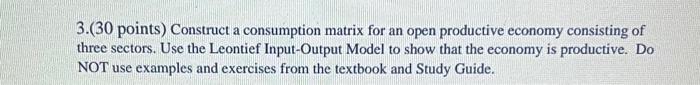 Solved 3. (30 points) Construct a consumption matrix for an | Chegg.com