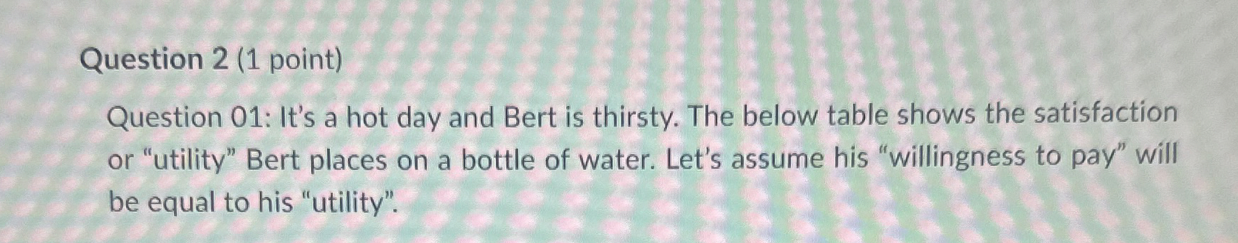 Question 2 (1 ﻿point)Question 01: It's a hot day and | Chegg.com