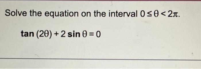 Solved Solve the equation on the interval 0 ≤0