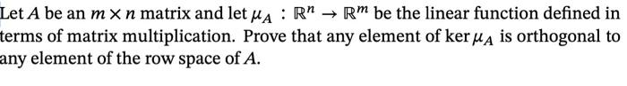 Solved Let A be an m×n matrix and let μA:Rn→Rm be the linear | Chegg.com