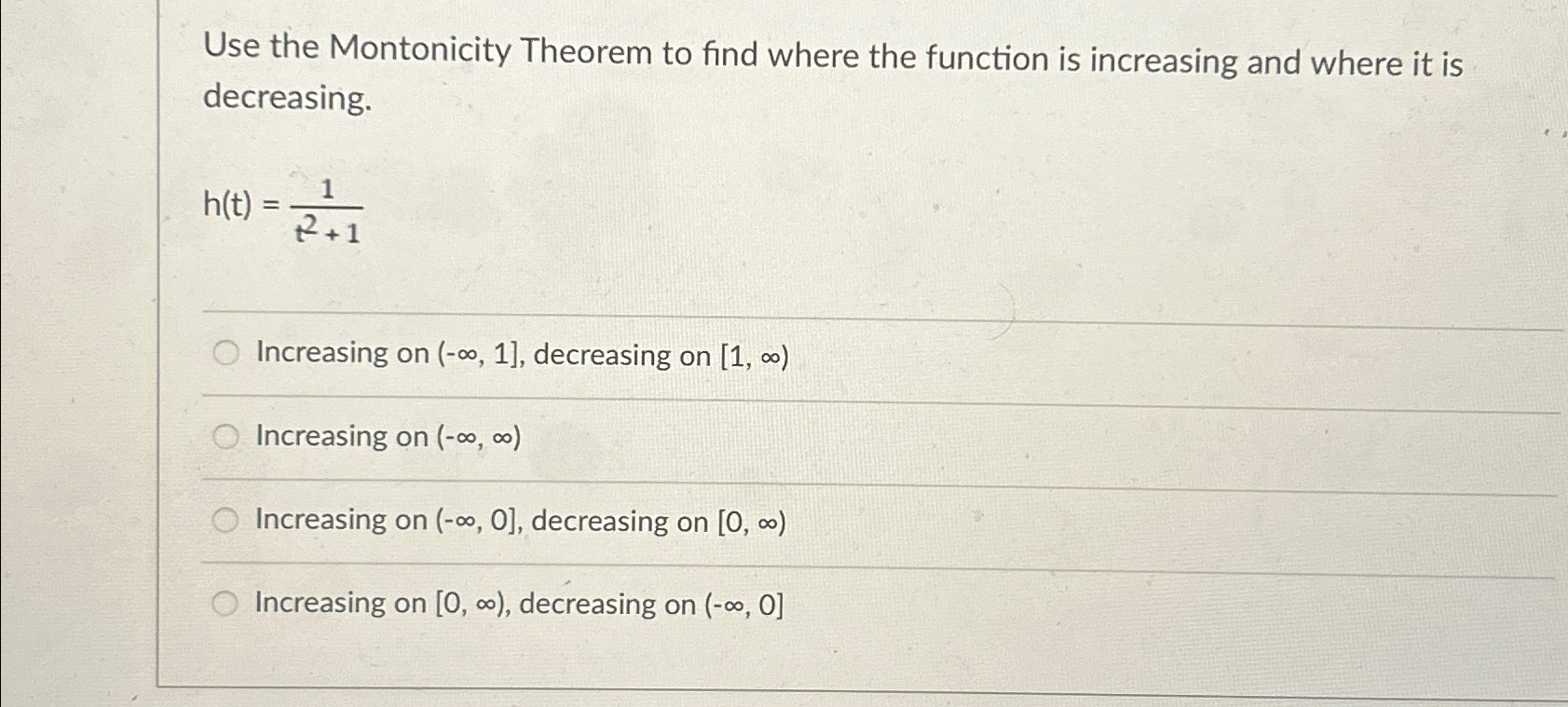 Solved Use the Montonicity Theorem to find where the | Chegg.com