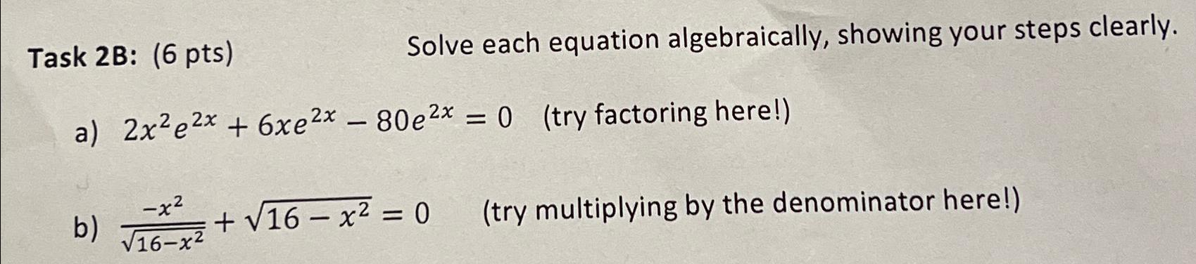 Solved Task 2B: ( 6 ﻿pts)Solve each equation algebraically, | Chegg.com