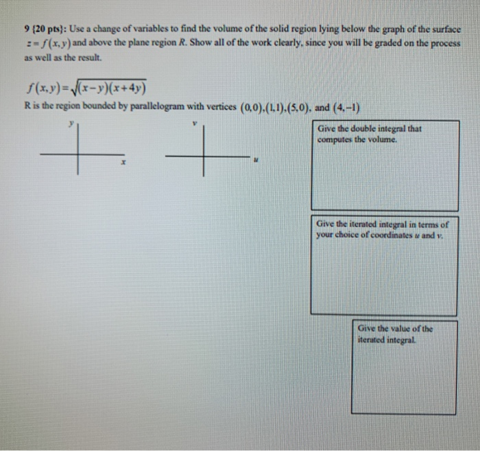 Solved 9 {20 pts): Use a change of variables to find the | Chegg.com