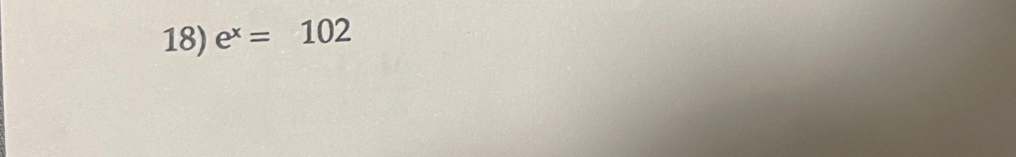 Solved ex=102 | Chegg.com