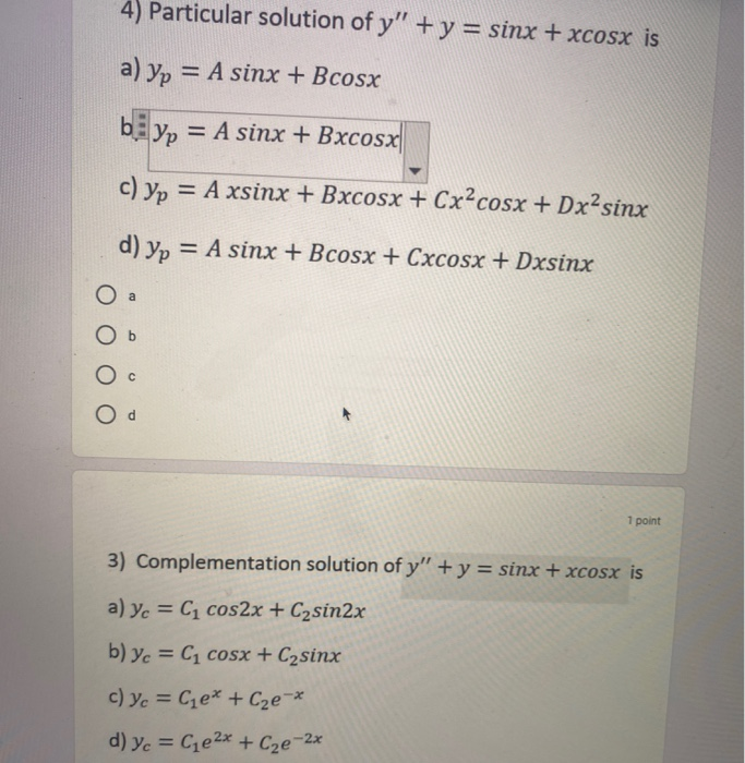 Solved 4) Particular solution of y" + y = sinx + xcosx is a) | Chegg.com