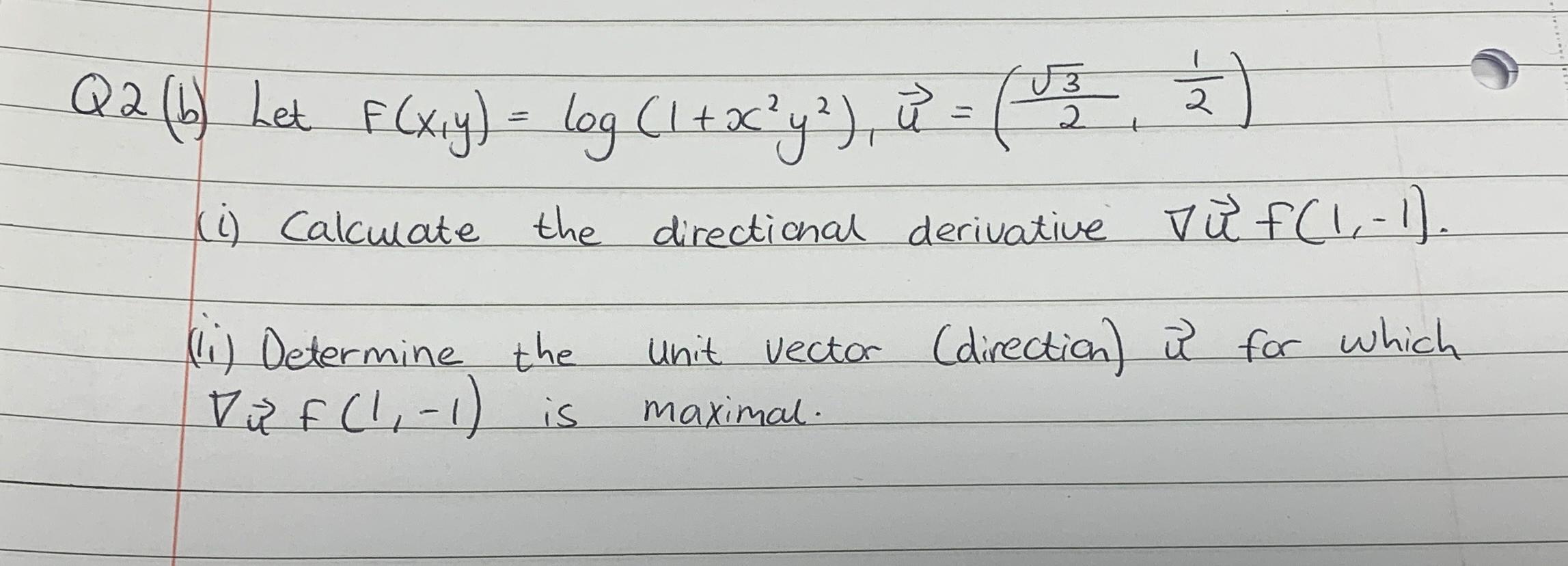 Solved Q2(b) ﻿Let F(x,y)=log(1+x2y2),vec(u)=(322,12)(i) | Chegg.com