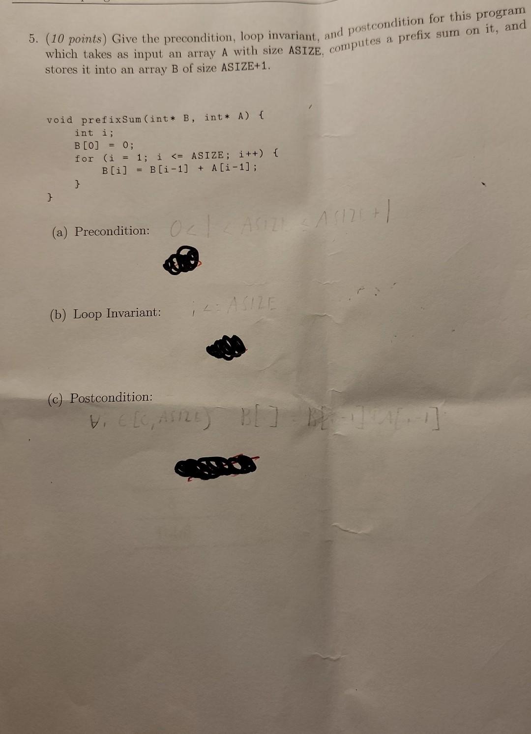 Solved 5. (10 points) Give the precondition, loop invariant, | Chegg.com