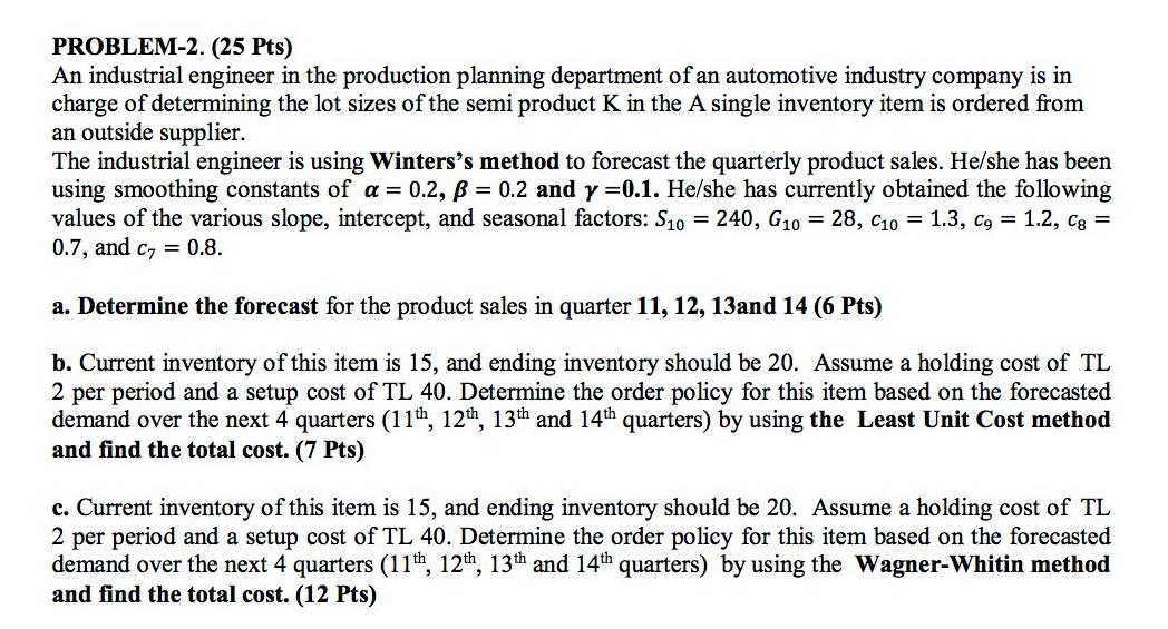Solved PROBLEM-2. (25 ﻿Pts)An industrial engineer in the | Chegg.com