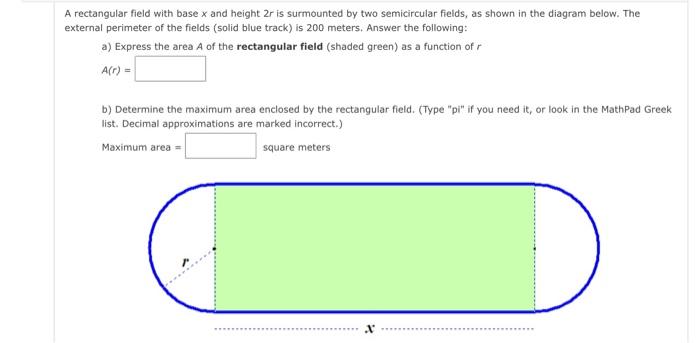 [Solved]: A rectangular field with base x and height 2r is