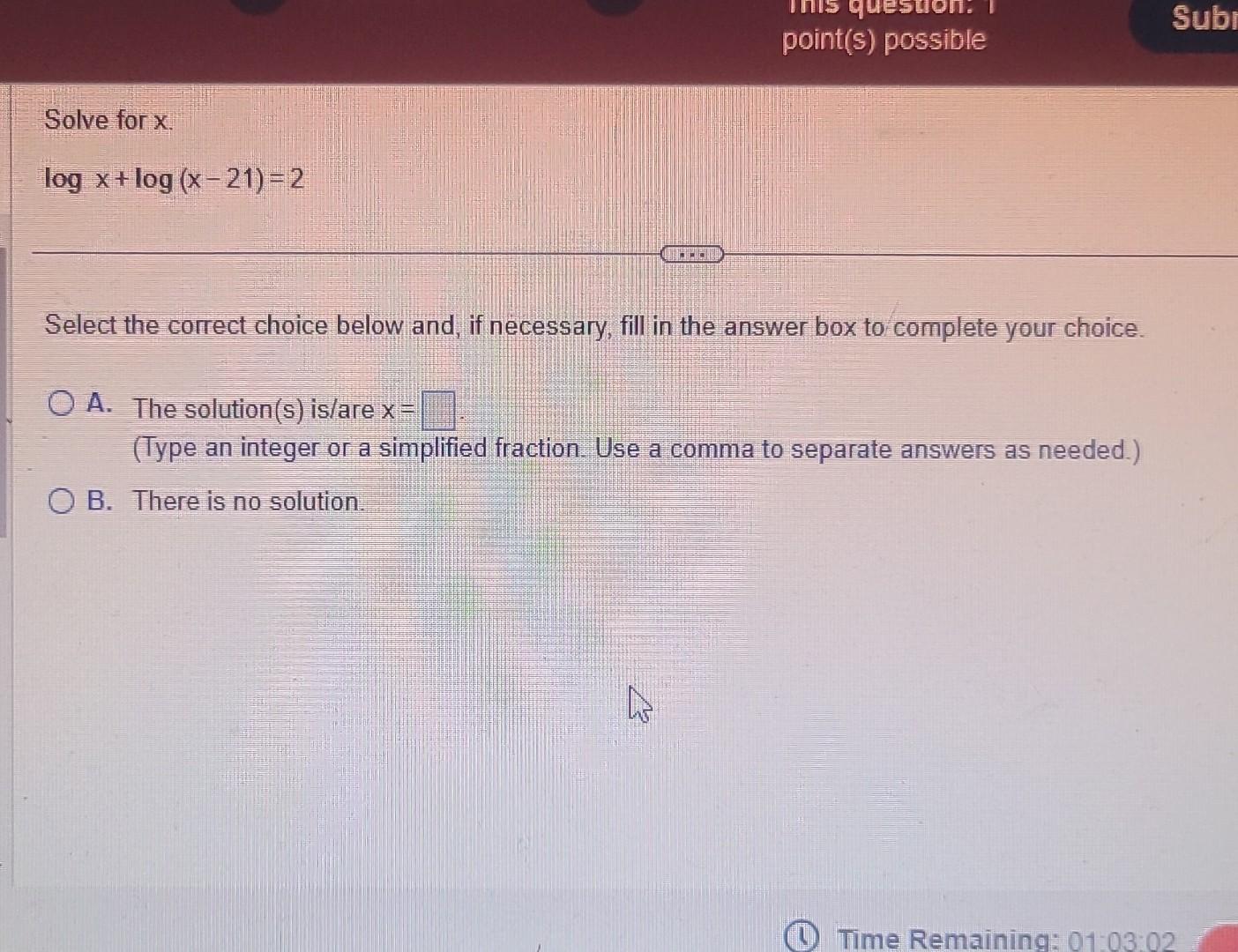 Solved logx+log(x−21)=2 Select the correct choice below and, | Chegg.com