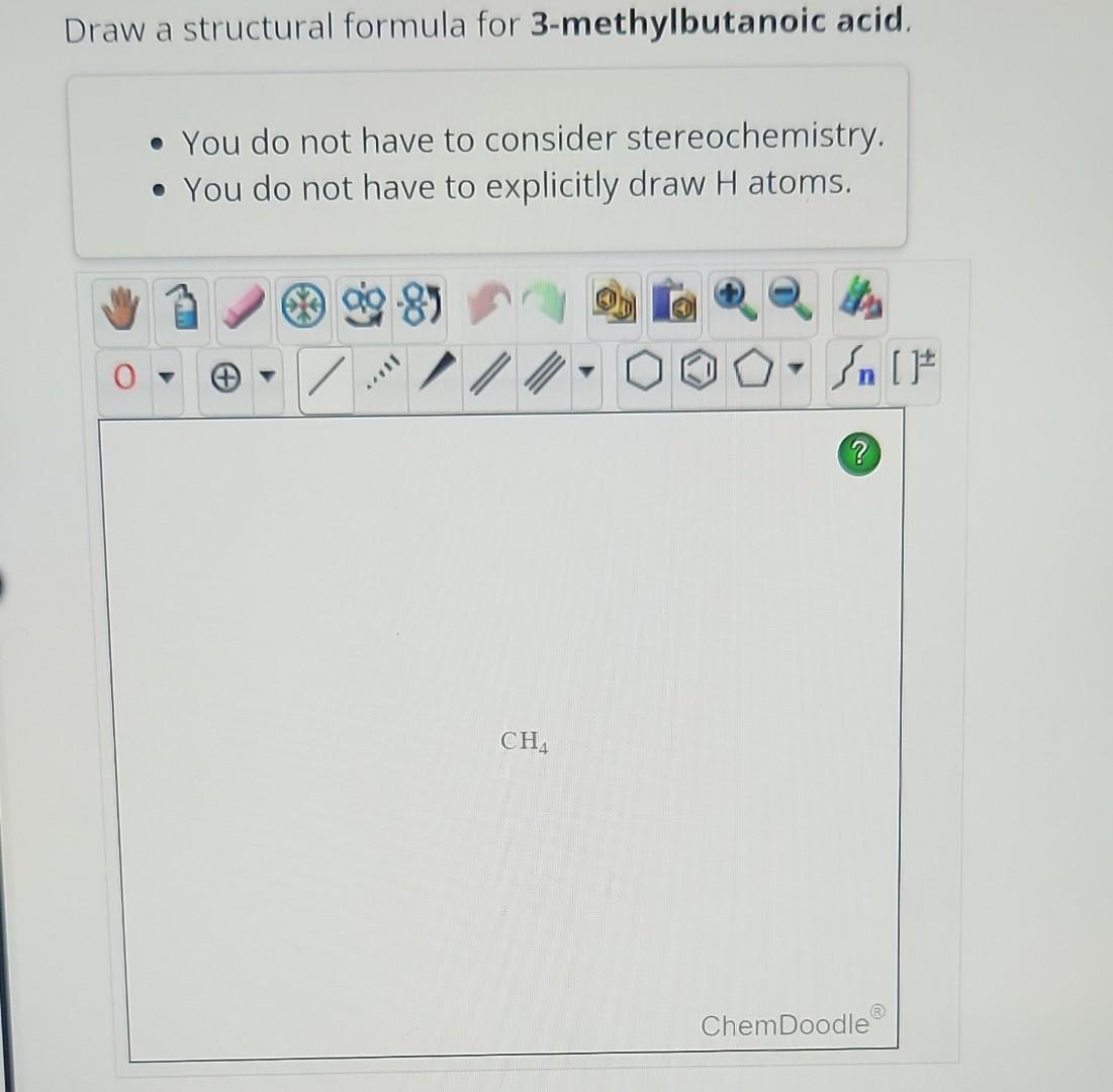 Solved Draw a structural formula for 3-methylbutanoic acid. | Chegg.com
