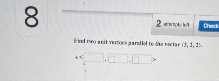 Solved 8. 2 attempts left Check Find two unit vectors | Chegg.com