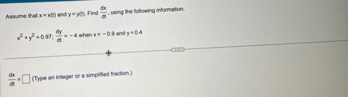 Solved Assume that x=x(t) and y=y(t). Find dtdx, using the | Chegg.com