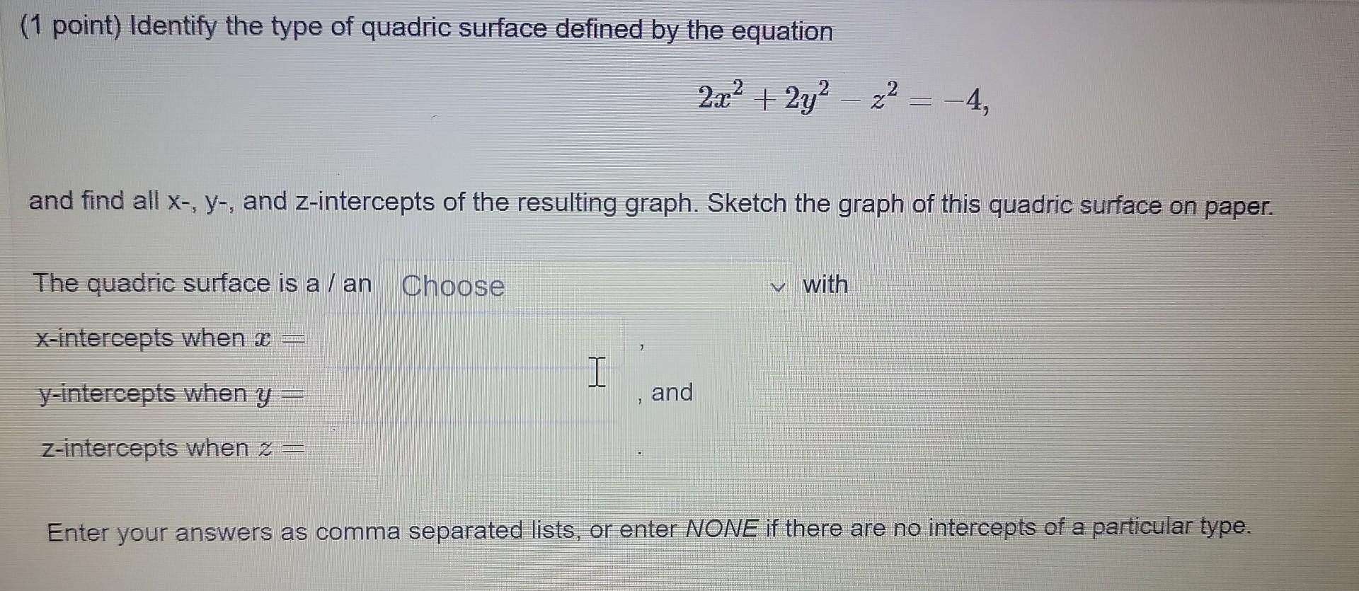 Solved (1 point) Identify the type of quadric surface | Chegg.com
