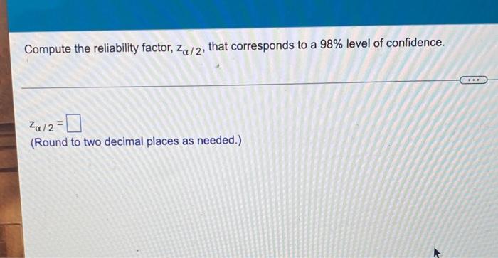 Solved Compute the reliability factor, zα/2, that | Chegg.com