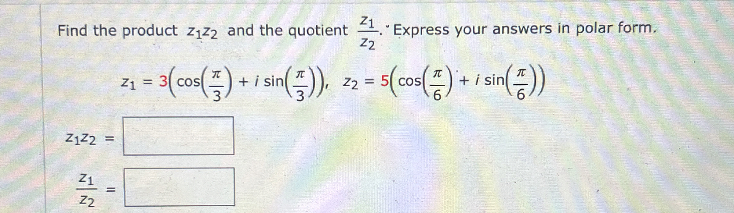 Solved Find the product z1z2 ﻿and the quotient z1z2. | Chegg.com