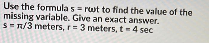 Solved Use the formula s = rwt to find the value of the | Chegg.com