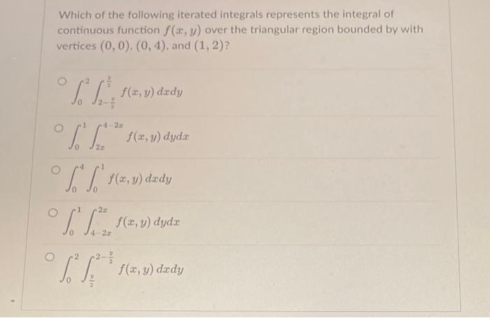 Solved Which of the following iterated integrals represents | Chegg.com