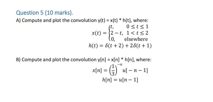Solved A) Compute and plot the convolution y(t)=x(t)∗h(t), | Chegg.com