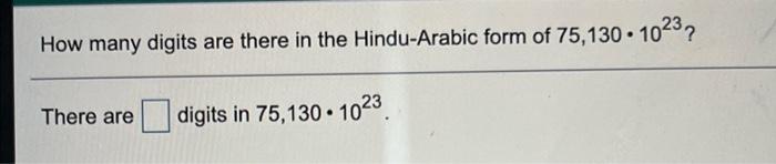 Solved How many digits are there in the Hindu-Arabic form of | Chegg.com