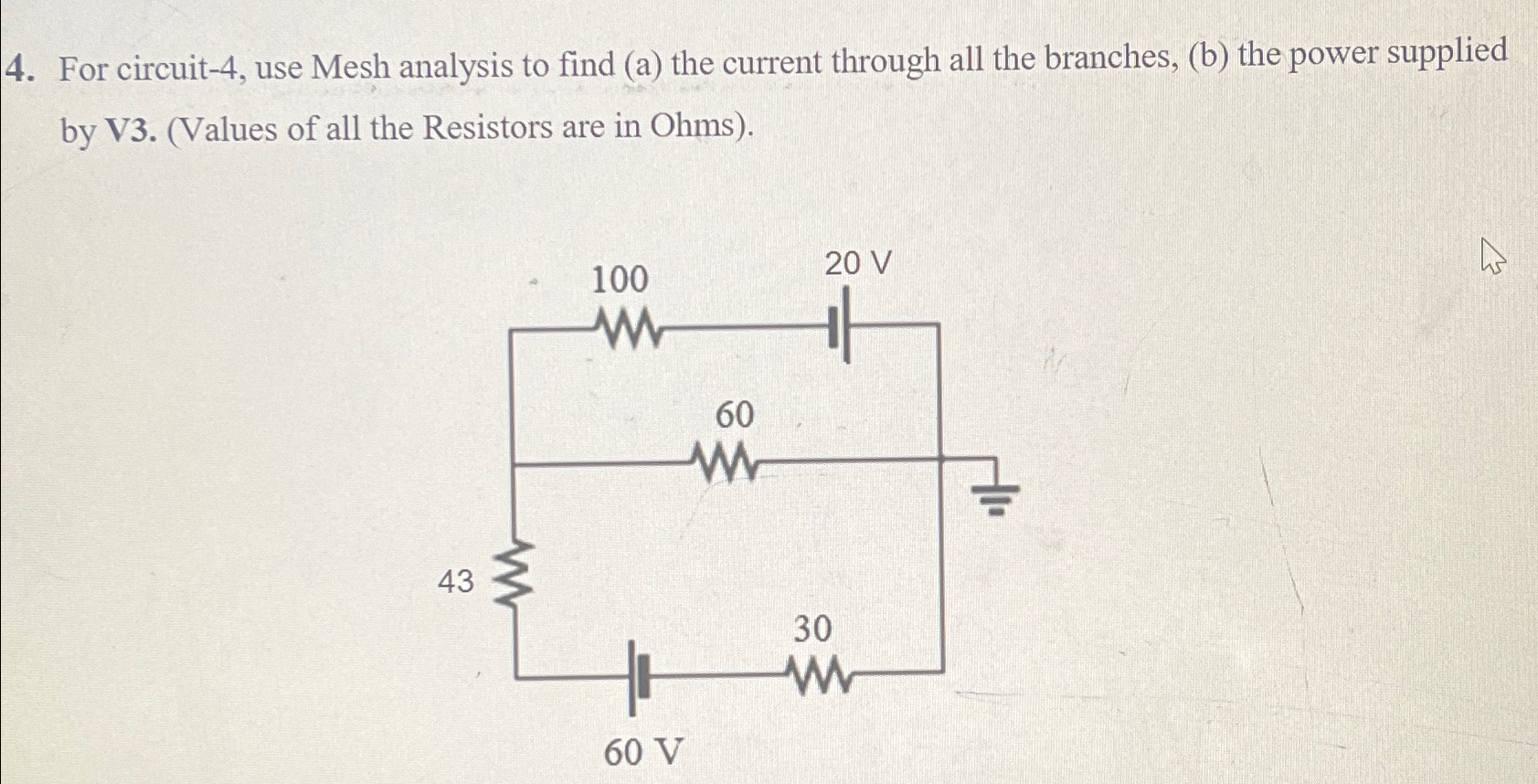 Solved For circuit-4, ﻿use Mesh analysis to find (a) ﻿the | Chegg.com