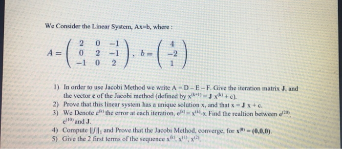 Solved We Consider the Linear System, Ax b, where : 1) In | Chegg.com