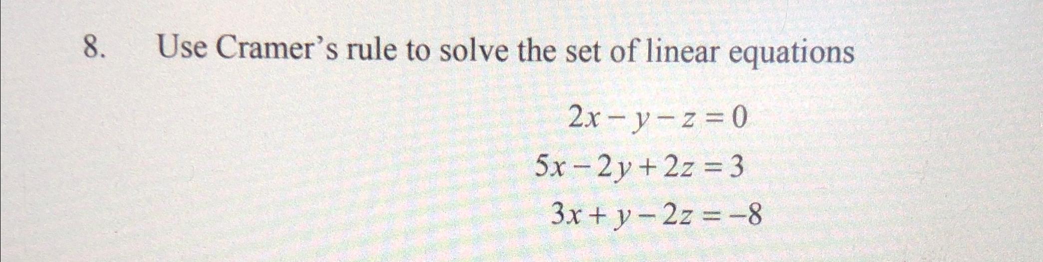 Solved Use Cramer's rule to solve the set of linear | Chegg.com