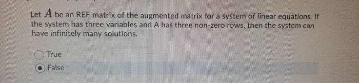 Solved Let A be an REF matrix of the augmented matrix for a | Chegg.com