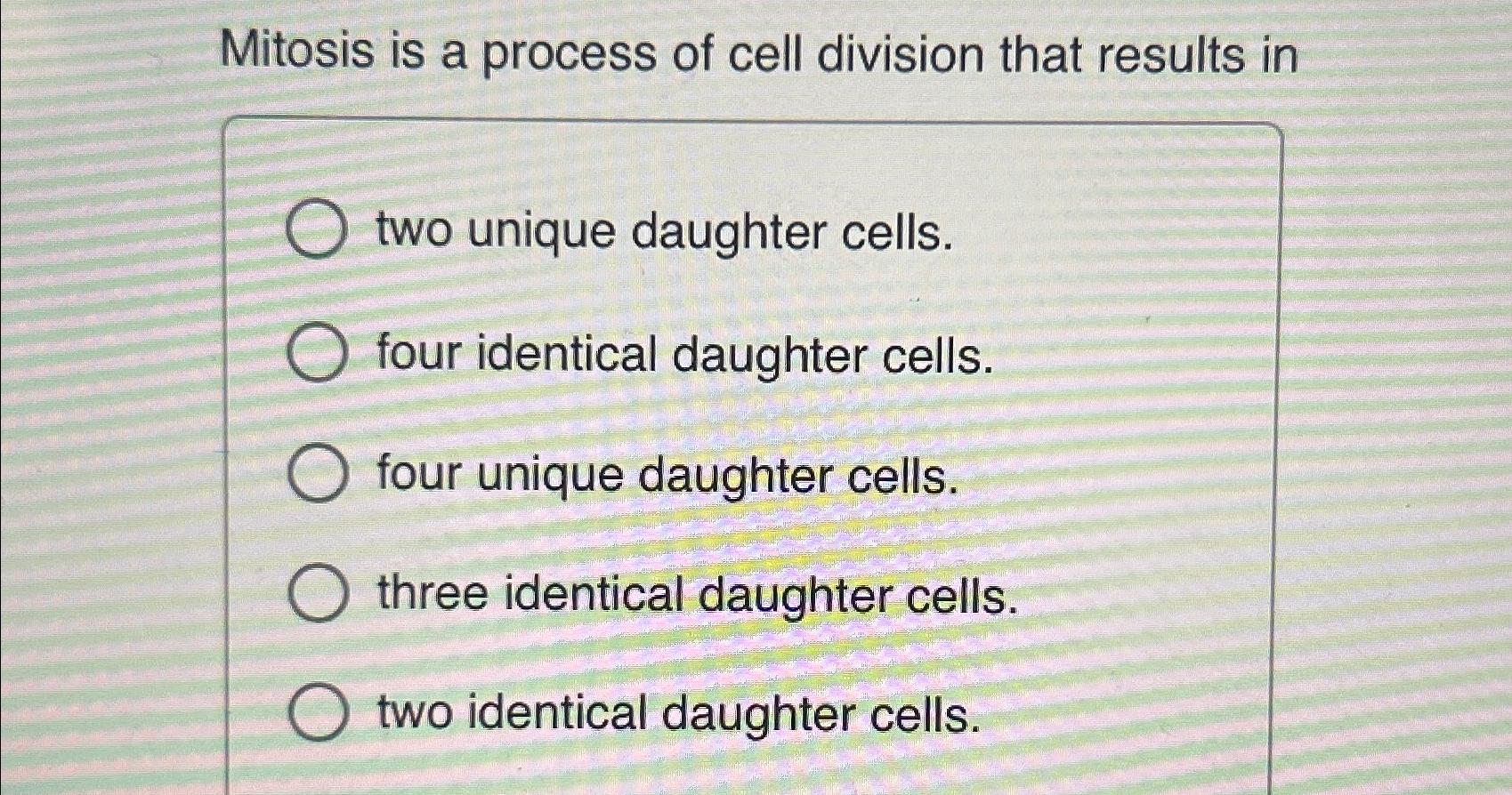 Solved Mitosis is a process of cell division that results | Chegg.com