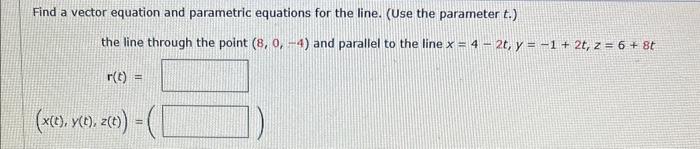 Solved Find a vector equation and parametric equations for | Chegg.com