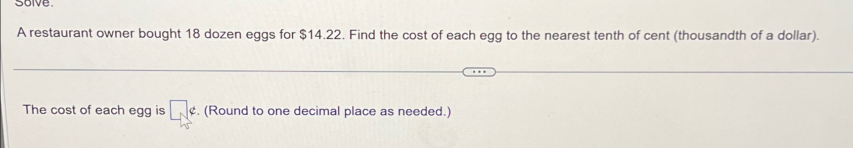 Solved A restaurant owner bought 18 ﻿dozen eggs for $14.22. | Chegg.com