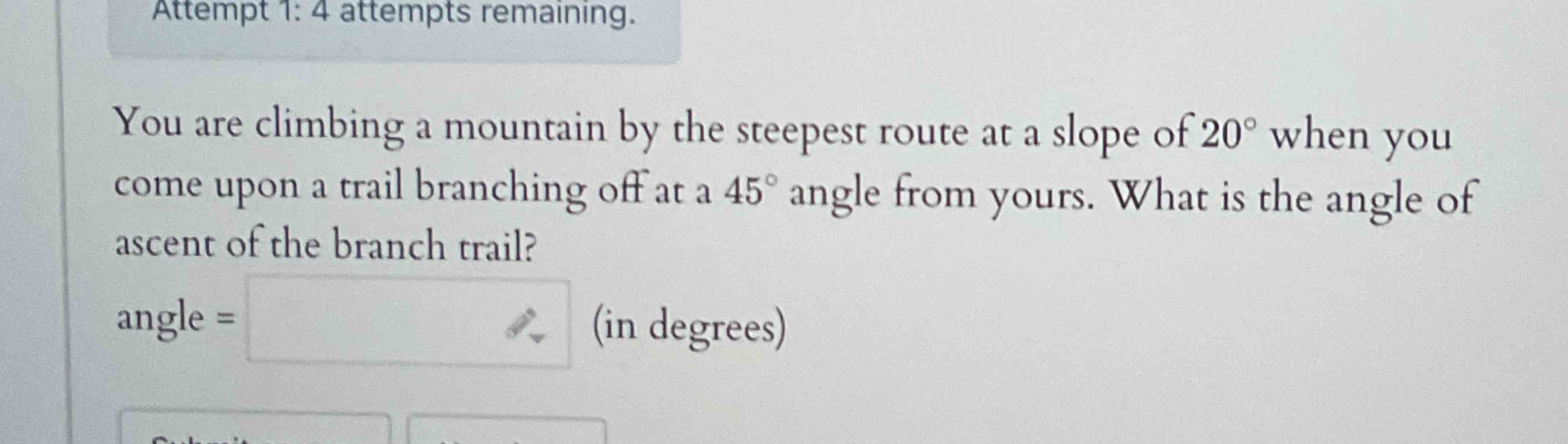 Solved Attempt 1: 4 ﻿attempts remaining.You are climbing a | Chegg.com