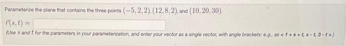 Solved Parameterize the plane that contains the three points | Chegg.com