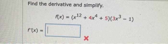 Solved Find the derivative and simplify. | Chegg.com