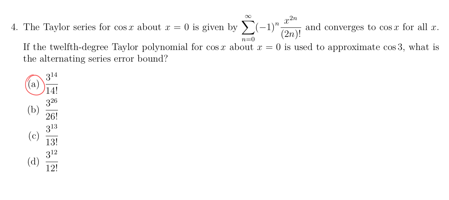 Solved The Taylor series for cosx ﻿about x=0 ﻿is given by | Chegg.com