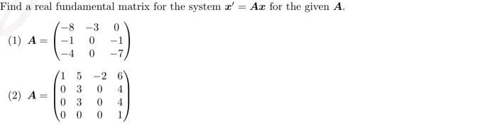 Solved Find a real fundamental matrix for the system x′=Ax | Chegg.com