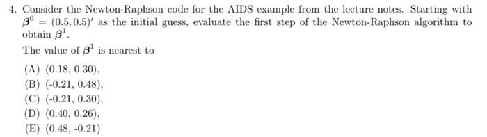 4. Consider the Newton-Raphson code for the AIDS | Chegg.com